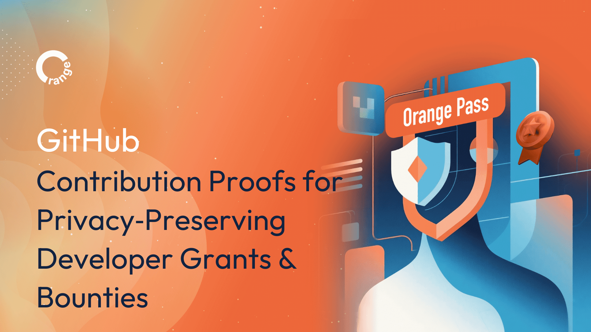 GitHub Contribution Proofs for Privacy‑Preserving Developer Grants & Bounties - Orange Protocol